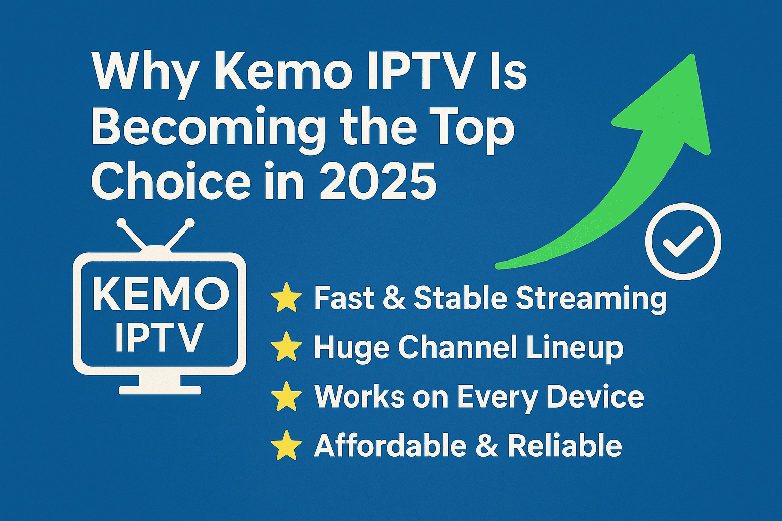 Kemo IPTV The Best Streaming Experience For 2025